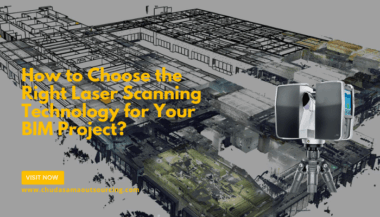 How to Choose the Right Laser Scanning Technology for Your BIM Project?